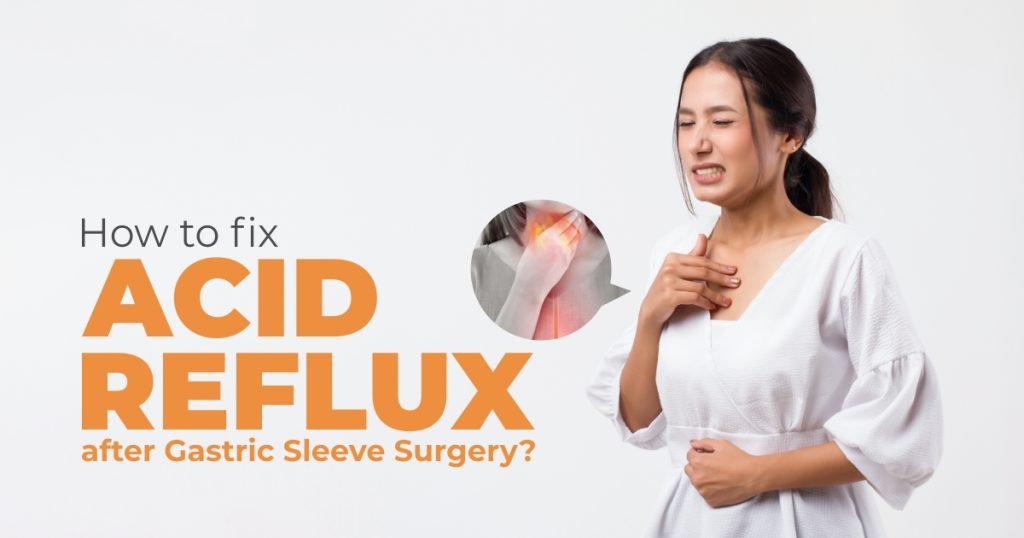 How to Fix Acid Reflux after Gastric Sleeve Surgery?